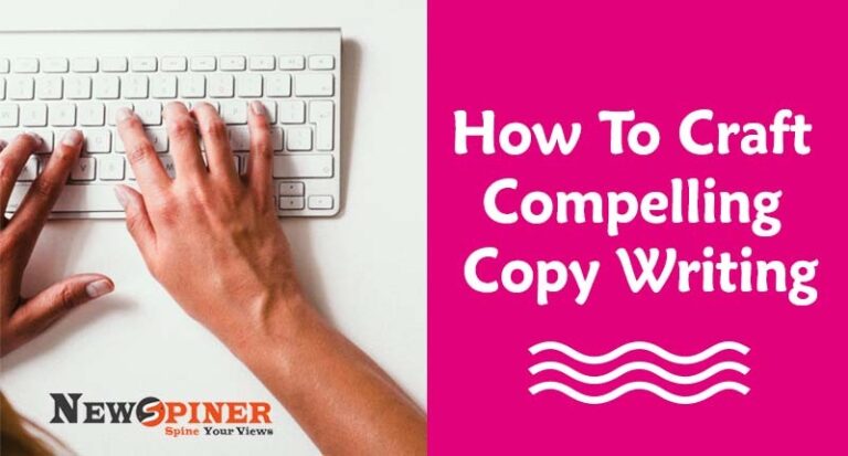 How to craft compelling Copy Writing? - Newspiner.com