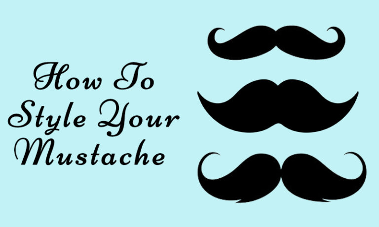 How to Style Your Mustache? Different Ways to Style your Mustache