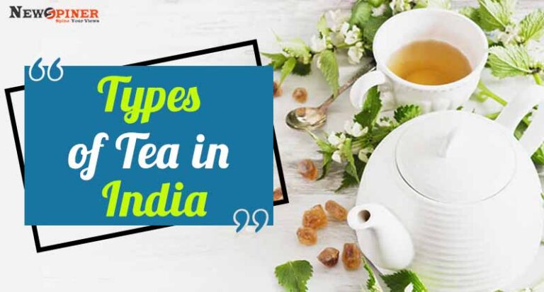 Types of Tea in India | Types of Chai in India | Newspiner