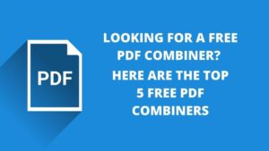 Top Five PDF Combiners to Merge PDF Documents for Free
