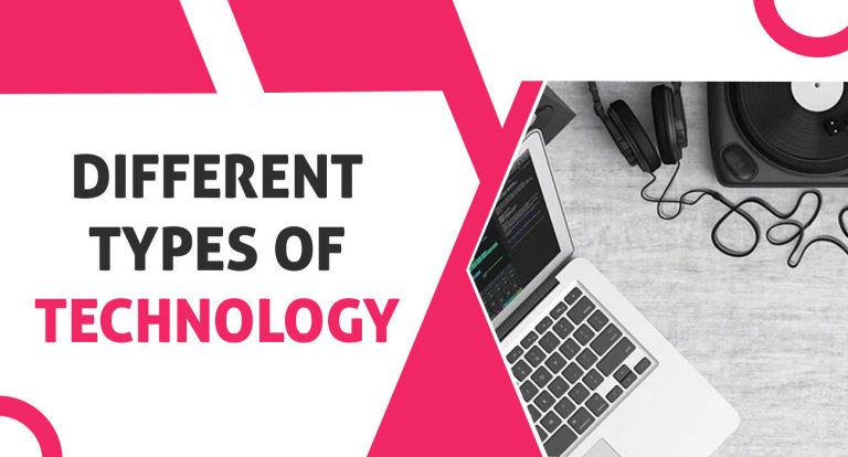 Different Types of Technology