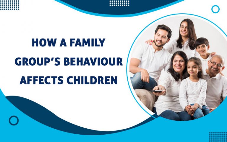 How a family group’s behaviour affects children