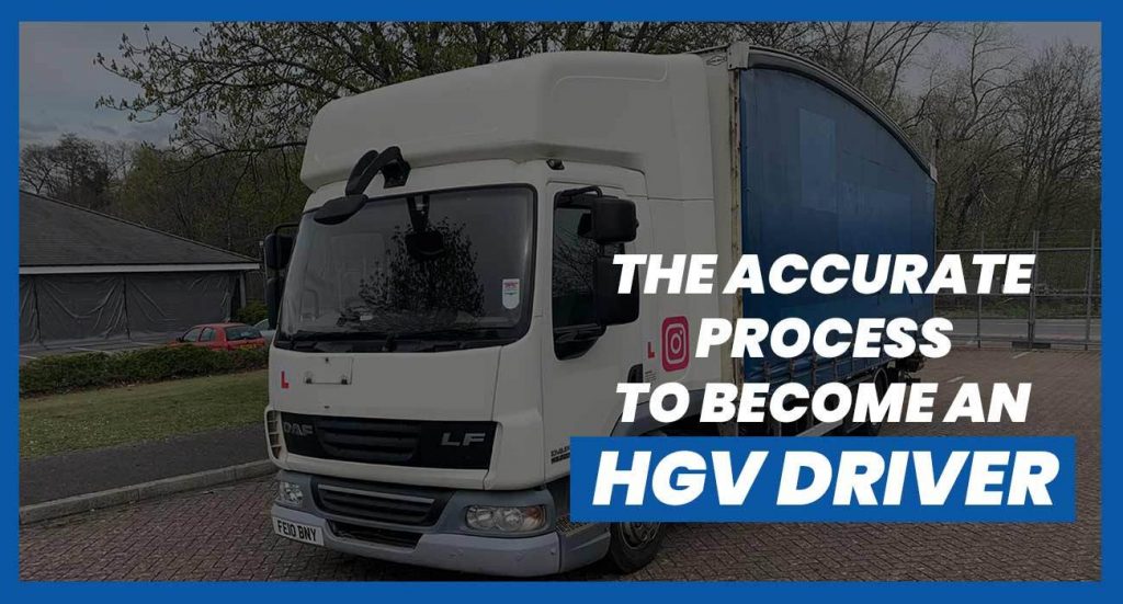 The accurate process to become an HGV Driver