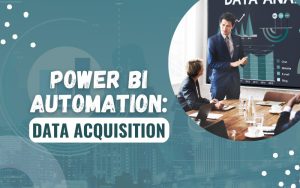 Power BI Automation: Data Acquisition