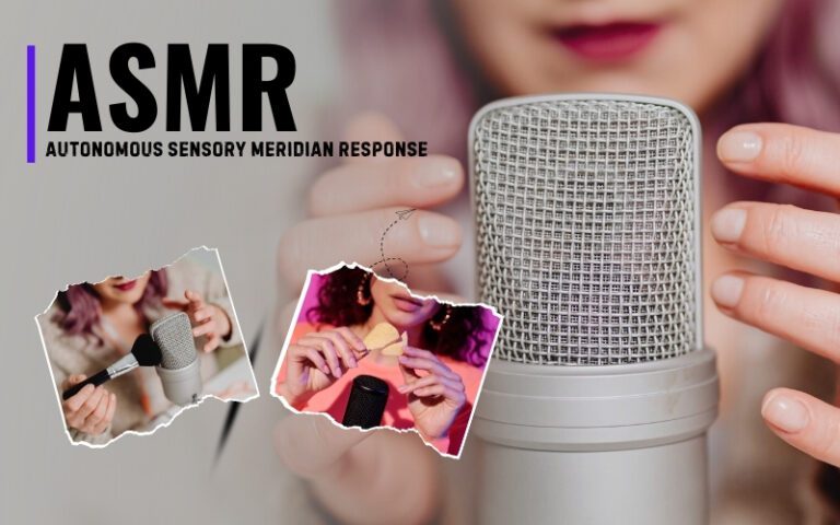 What is ASMR? Triggers, Benefits & Creators