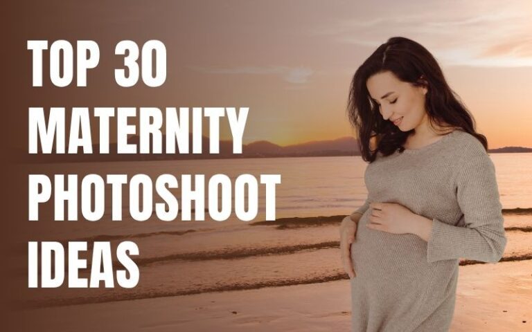 Top 30 Maternity Photoshoot Ideas for Moms-to-Be